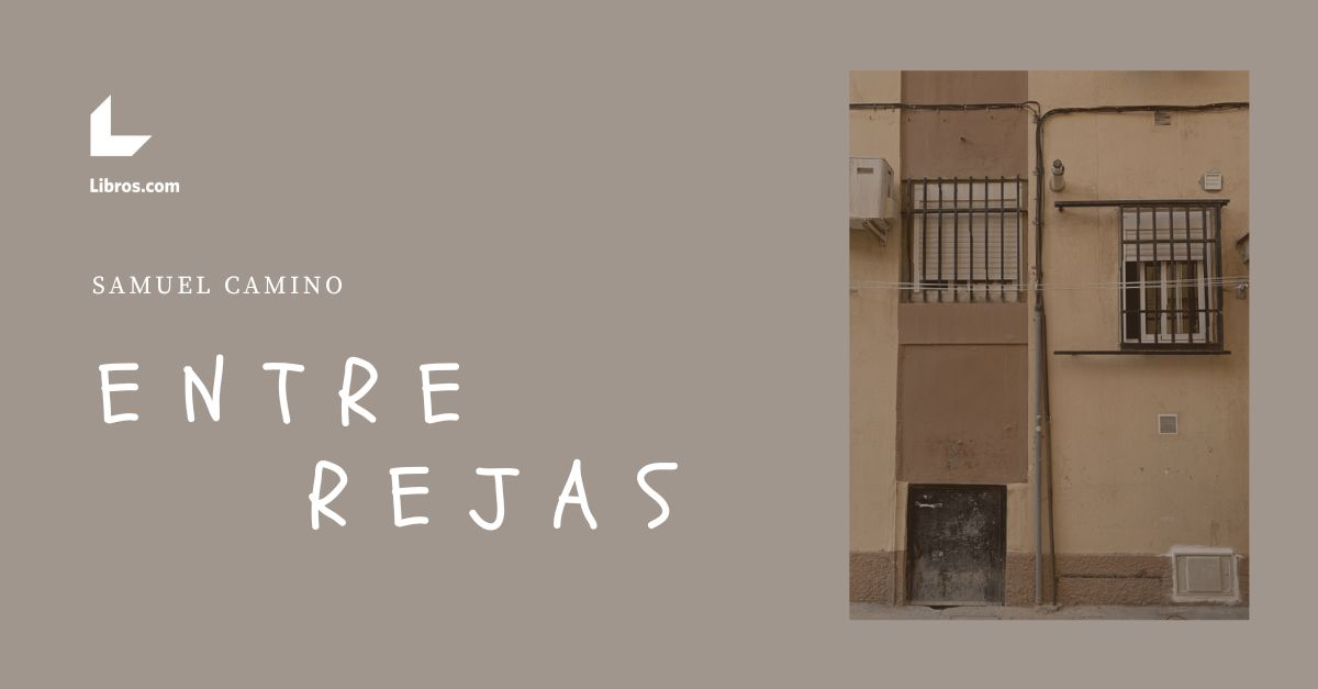 Comprar Entre rejas, de Samuel Camino - Editorial Libros.com
