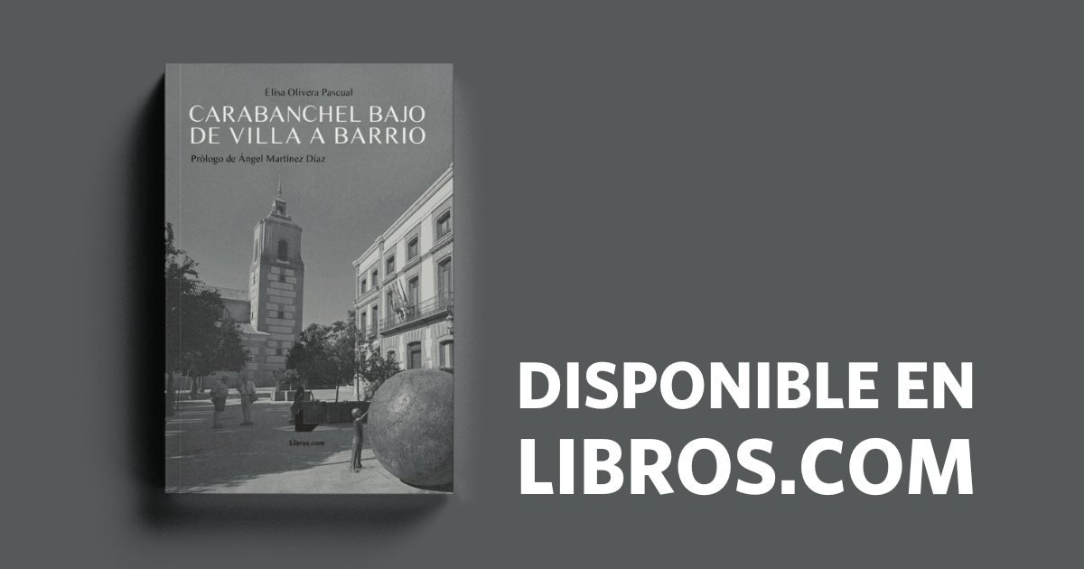 Hazte mecenas de Carabanchel Bajo. De villa a barrio, de Elisa Olivera ...