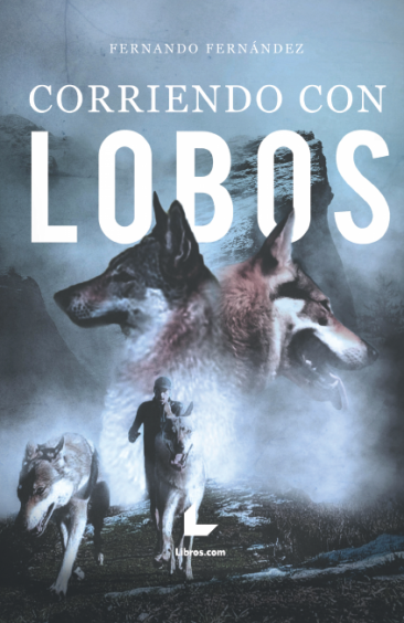 Comprar Corriendo con lobos, de Fernando Fernández - Editorial Libros.com